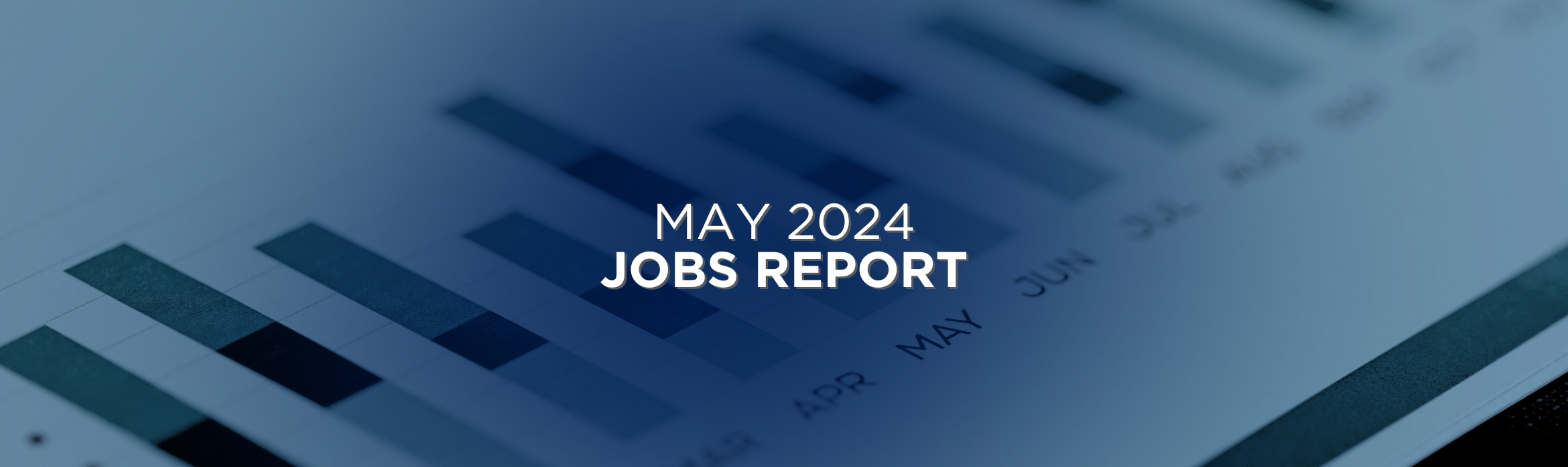 May 2024 Jobs Report Recap May 2024 Jobs Report Recap